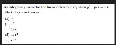 Solved An integrating factor for the linear differential | Chegg.com