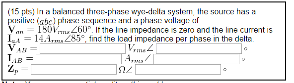 Solved (15 pts) In a balanced three-phase wye-delta system, | Chegg.com