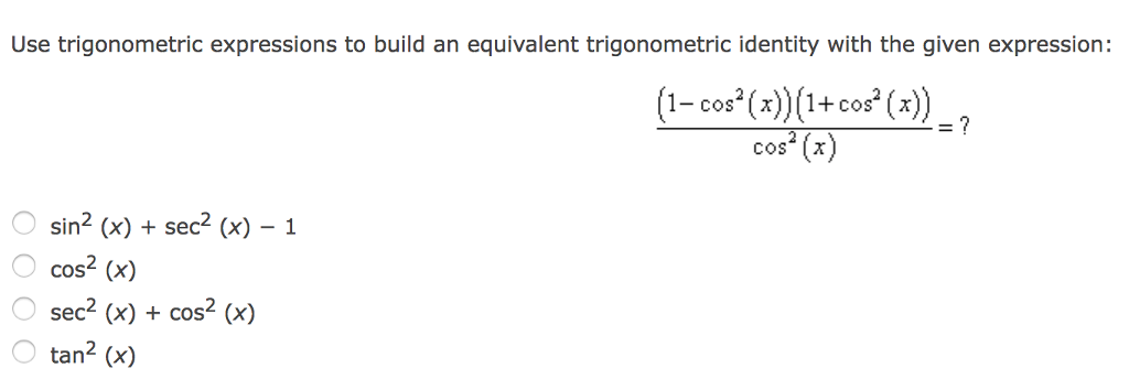 Solved Use trigonometric expressions to build an equivalent | Chegg.com