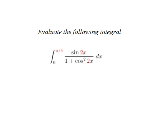 Solved Evaluate the following integral Integral 0 to pi/4 | Chegg.com
