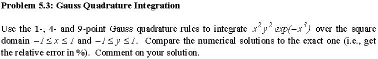 Solved Problem 5.3: Gauss Quadrature Integration Use the 1-, | Chegg.com