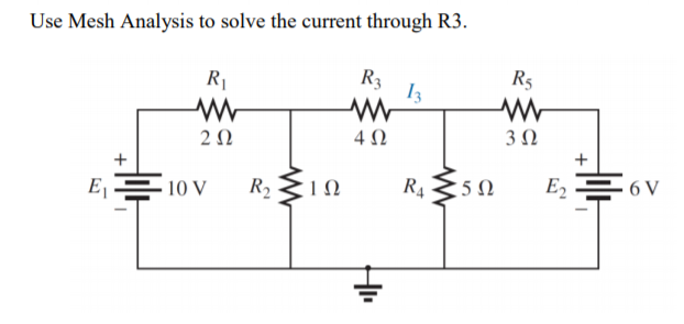 Solved Use Mesh Analysis to solve the current through R3. 2Ω | Chegg.com