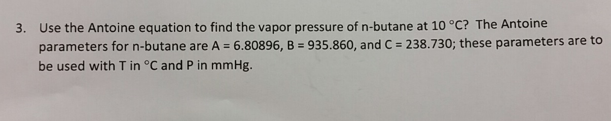 Solved 3. Use the Antoine equation to find the vapor | Chegg.com