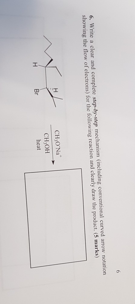 Solved 6. Write a clear and complete step-by-step mechanism | Chegg.com