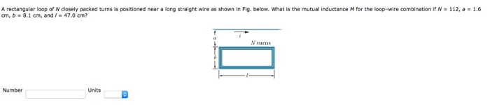 Solved A rectangular loop of N closely packed turns is | Chegg.com