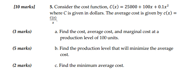 Solved Consider the cost function, C(x) = 25000 + 100 x + | Chegg.com
