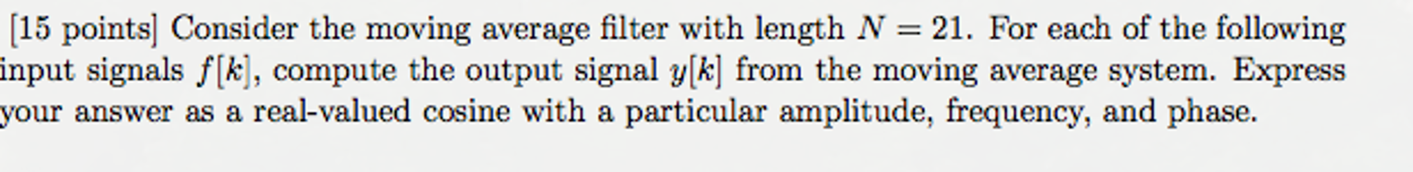 Solved Consider the moving average filter with length N = | Chegg.com
