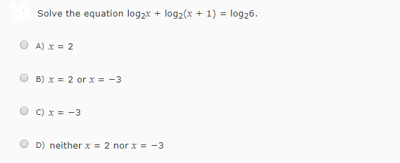 Solved Solve the equation log2X + log2(x + 1) log26 O A)x=2 | Chegg.com