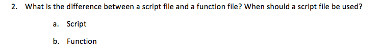 Solved 2. What is the difference between a script file and a | Chegg.com