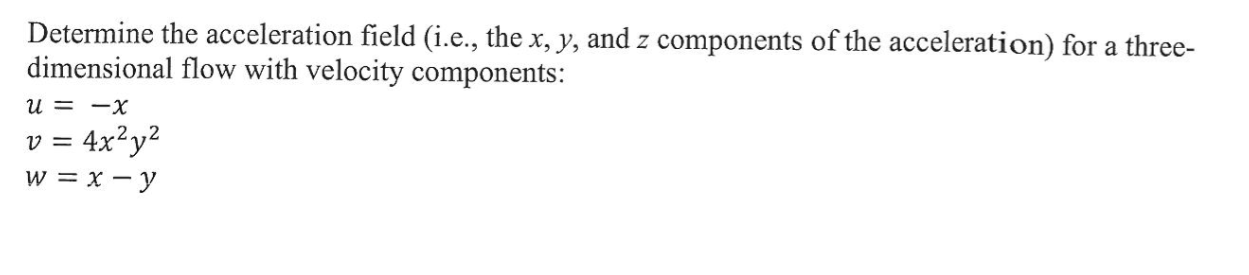 Solved Determine the acceleration field (i.e., the x, y, and | Chegg.com