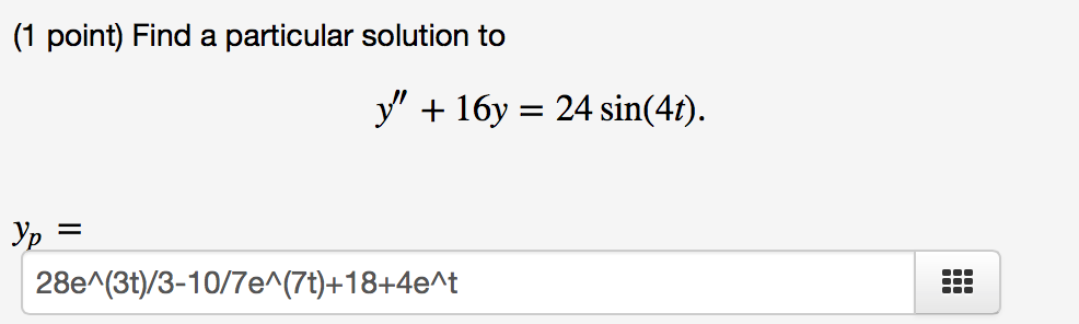 Solved Find a particular solution to y" + 16y = 24sin(4t). | Chegg.com