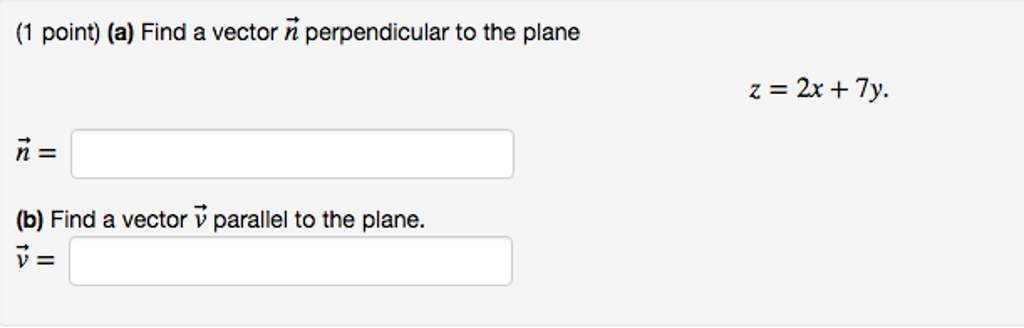 Solved Find a vector n perpendicular to the plane z = 2x + | Chegg.com