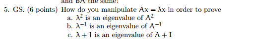 Solved: How Do You Manipulate Ax = Lambda X In Order To Pr... | Chegg.com