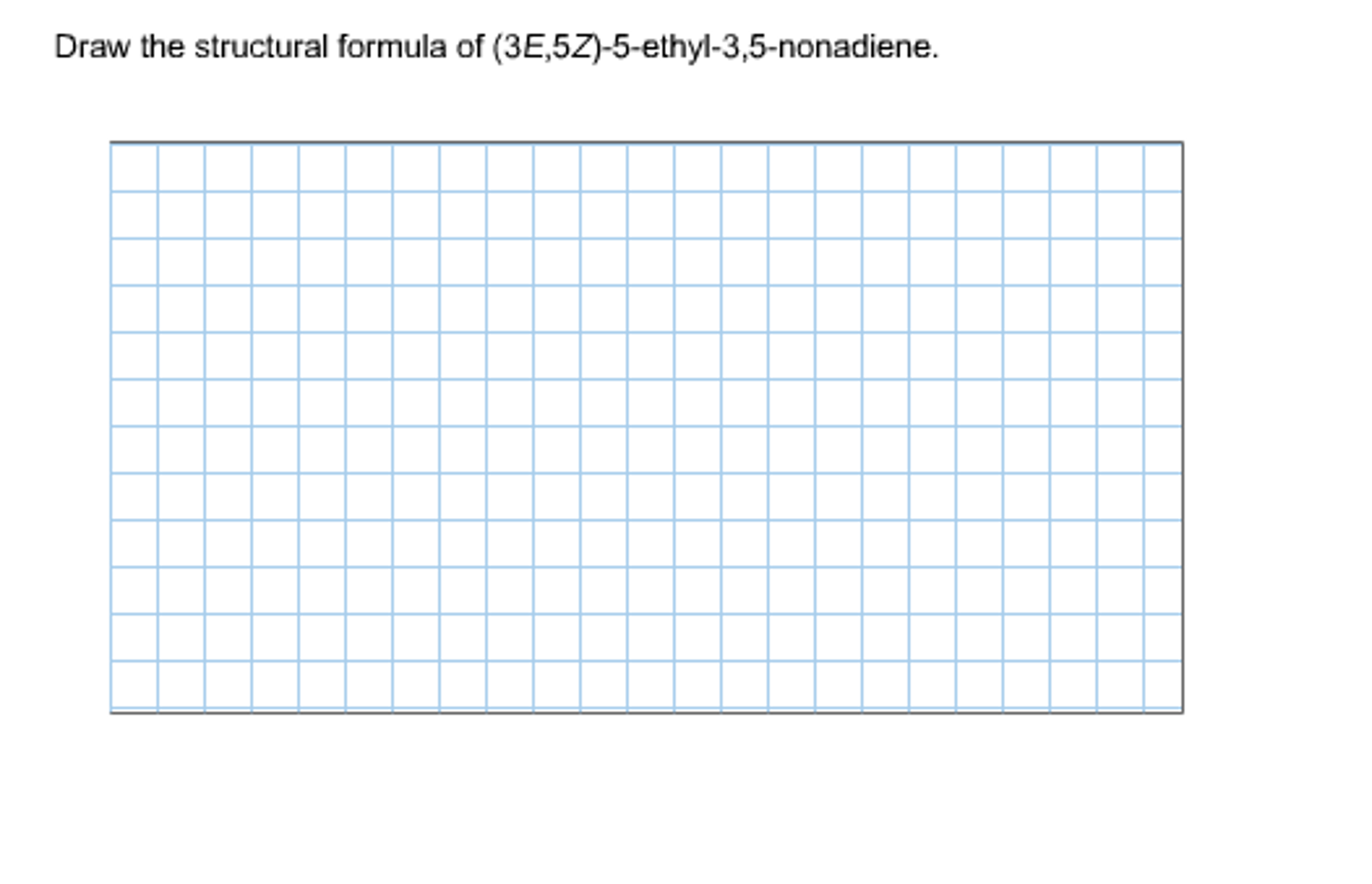 Draw The Structural Formula Of (3e,5z) 5 Ethyl 3,5 Nonadiene