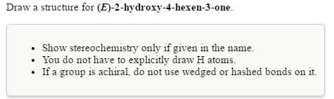 Solved Draw a structure for (E)-2-hydroxy-4-hexen-3-one. | Chegg.com