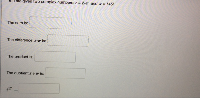 Solved You are given two complex numbers: z = 2-4i and w = | Chegg.com