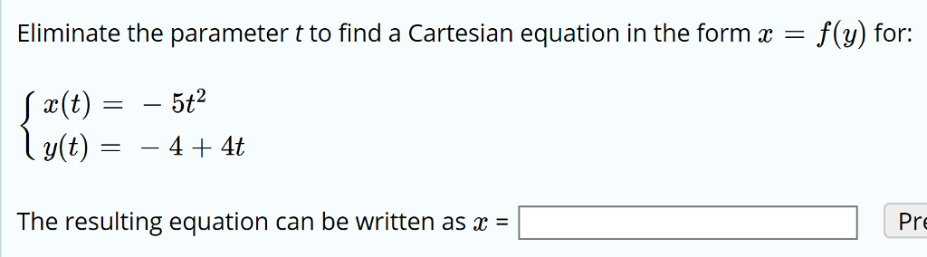 Solved Eliminate the parameter t to find a Cartesian | Chegg.com