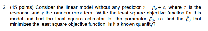 Solved 2. (15 points) Consider the linear model without any | Chegg.com