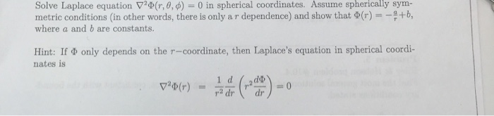 Solved Solve Laplace equation nabla^2 phi (r,theta,phi)=0 | Chegg.com