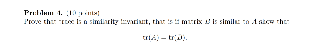 Solved Prove that trace is a similarity invariant, that is | Chegg.com