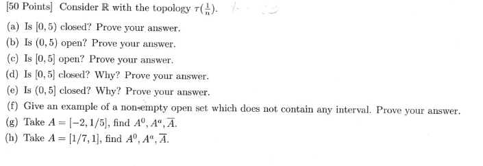 Solved 150 Points] Consider R with the topology ). (a) Is | Chegg.com