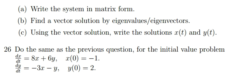 Solved (a) Write the system in matrix form. (b) Find a | Chegg.com