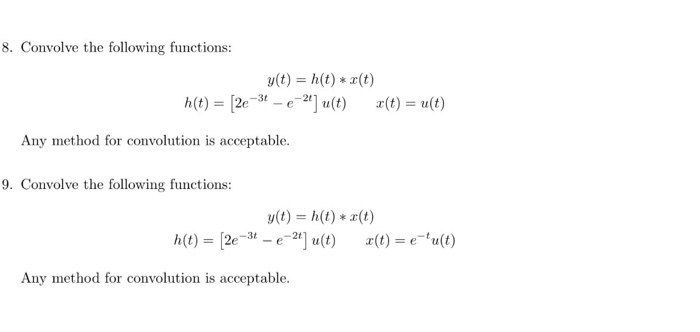 Solved 8. Convolve the following functions: y(t) = h(t) * | Chegg.com