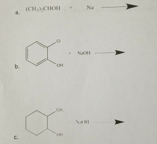Solved (CH:)2CHOH Na CHOH + a. Cl +NaOH b. OH CH NaOH OH C. | Chegg.com