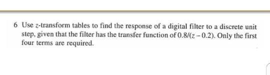 Solved 6 Use z-transform tables to find the response of a | Chegg.com