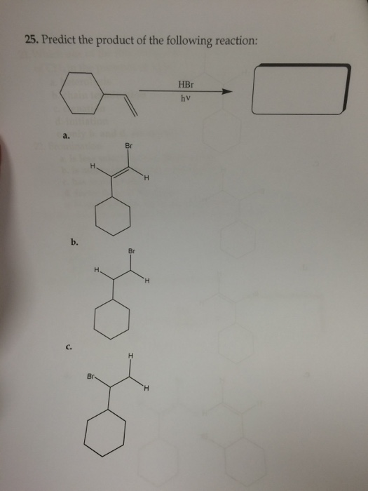 Solved 25. Predict the product of the following reaction: | Chegg.com