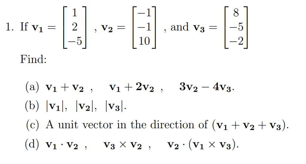 Solved 1 1. If v1 = 2 , V2 = -1 , and v3 = -5 Find: (a) V1 + | Chegg.com