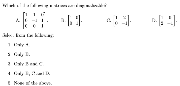 Solved Which of the following matrices are diagonalizable? | Chegg.com