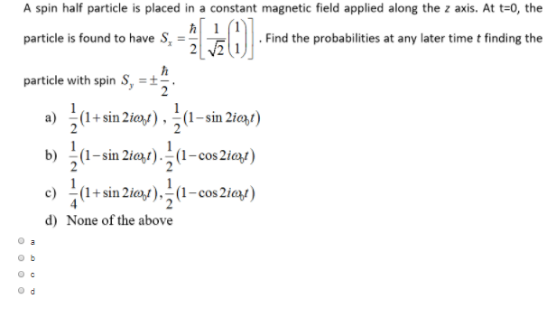 Solved A spin half particle is placed in a constant magnetic | Chegg.com