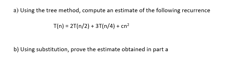 Solved a) Using the tree method, compute an estimate of the | Chegg.com