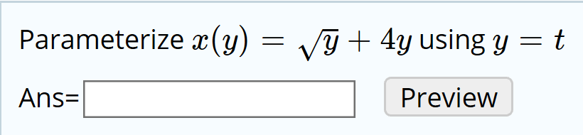 Solved Parameterize y(x) = + 1 using x = t sin c Preview | Chegg.com