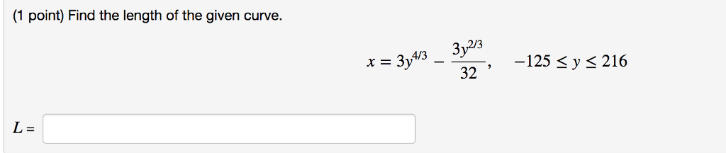 Solved Find the length of the given curve. x = 3y^4/3 - | Chegg.com
