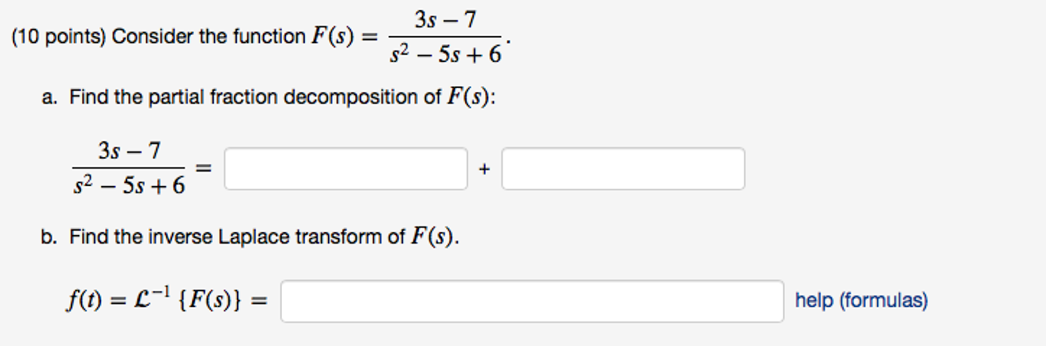 Solved Consider the function F(s) = 3s - 7/s^2 - 5s + 6. | Chegg.com