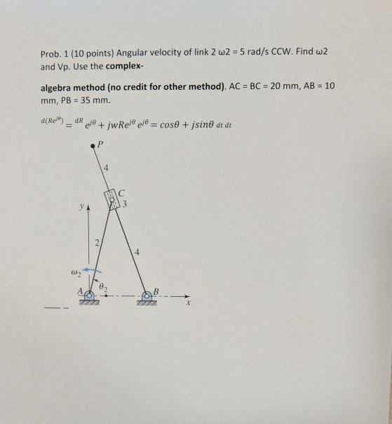Solved Prob. 1 (10 points) Angular velocity of link 2 w2 5 | Chegg.com
