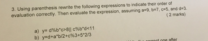 Solved Using parenthesis rewrite the following expressions | Chegg.com