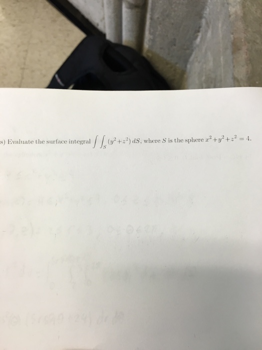 Solved Evaluate the surface integral integral integral_s | Chegg.com