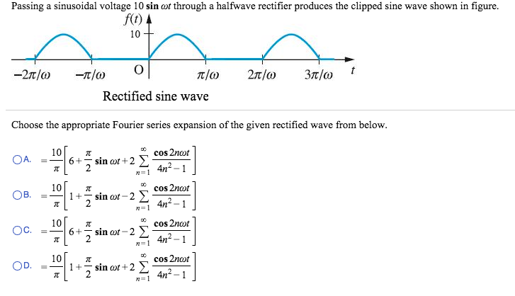 Solved Passing a sinusoidal voltage 10 sin omega t through a | Chegg.com