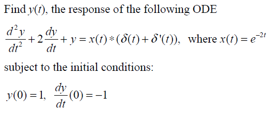 Solved Find y(), the response of the following ODE dT +2 dy | Chegg.com