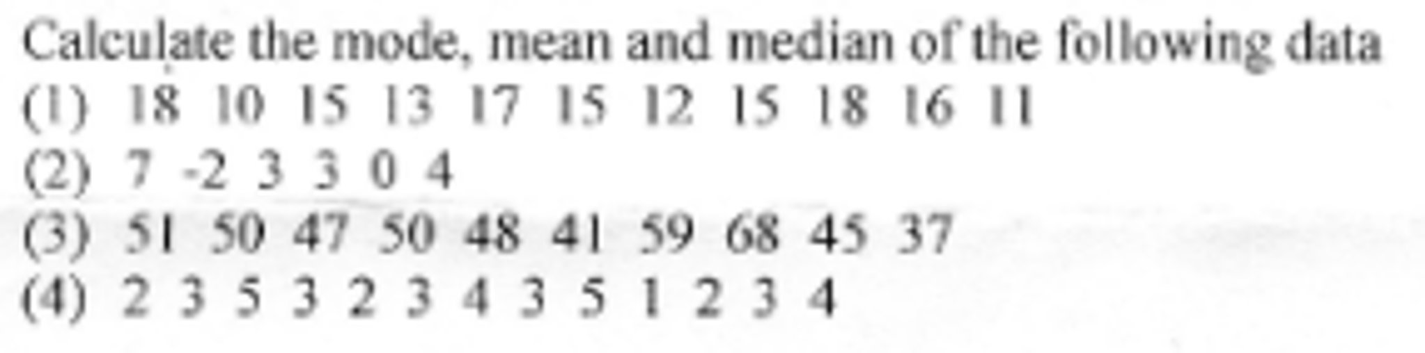 Solved Calculate the mode, mean and median of the following | Chegg.com
