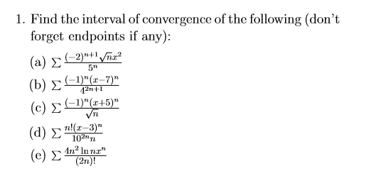 Solved Find the interval of convergence of the following | Chegg.com