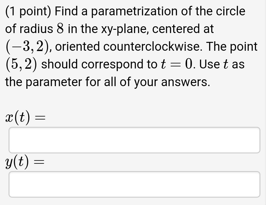 Solved (1 point) Find a parametrization of the circle of | Chegg.com