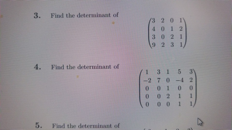 Solved 3. Find the determinant of 2 0 1 4.- Find the | Chegg.com
