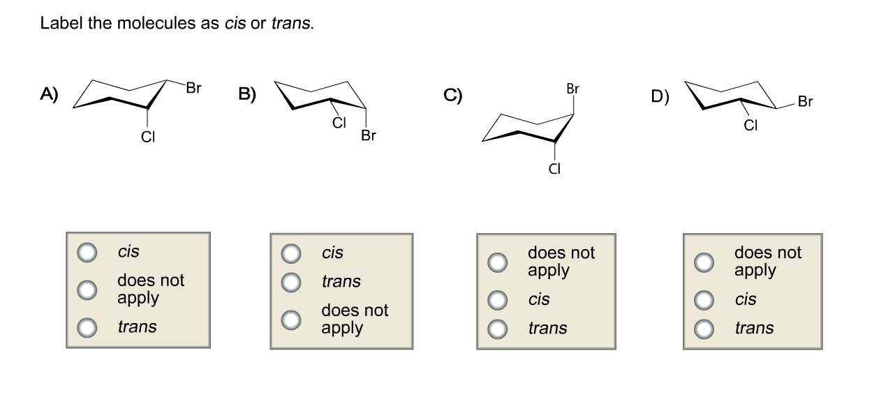 Solved Label the molecules as cis or trans. A) B) C) D) | Chegg.com