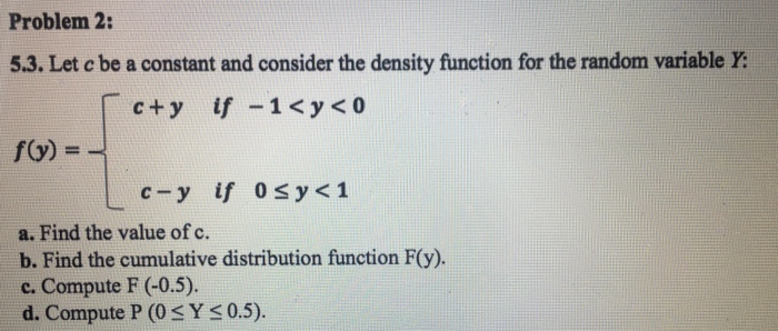 Solved Let c be a constant and consider the density function | Chegg.com