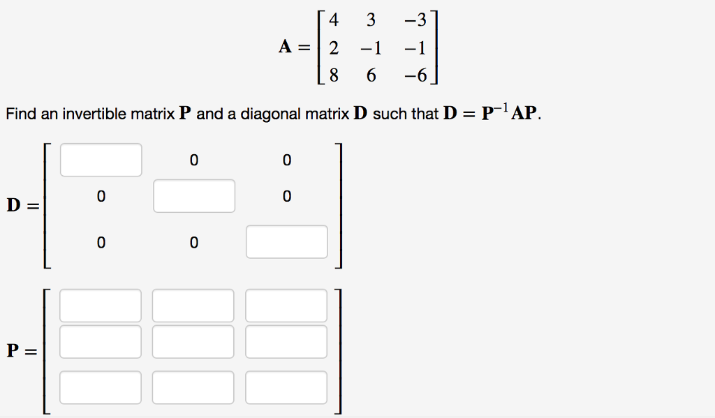Solved A = [4 3 -3 2 -1 -1 8 6 -6] Find an invertible | Chegg.com