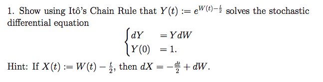 Solved 1. Show using Ito's Chain Rule that Y(t) := ew(t)-j | Chegg.com